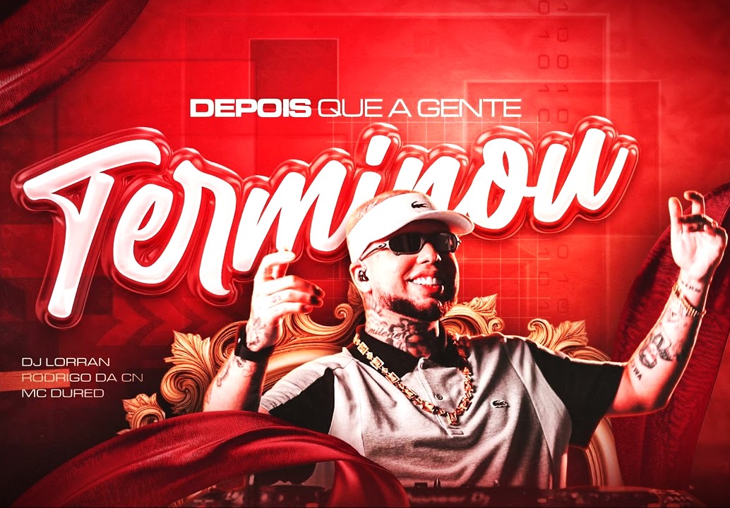 DJ Lorran – Depois Que a Gente Terminou – Acervo Paraense