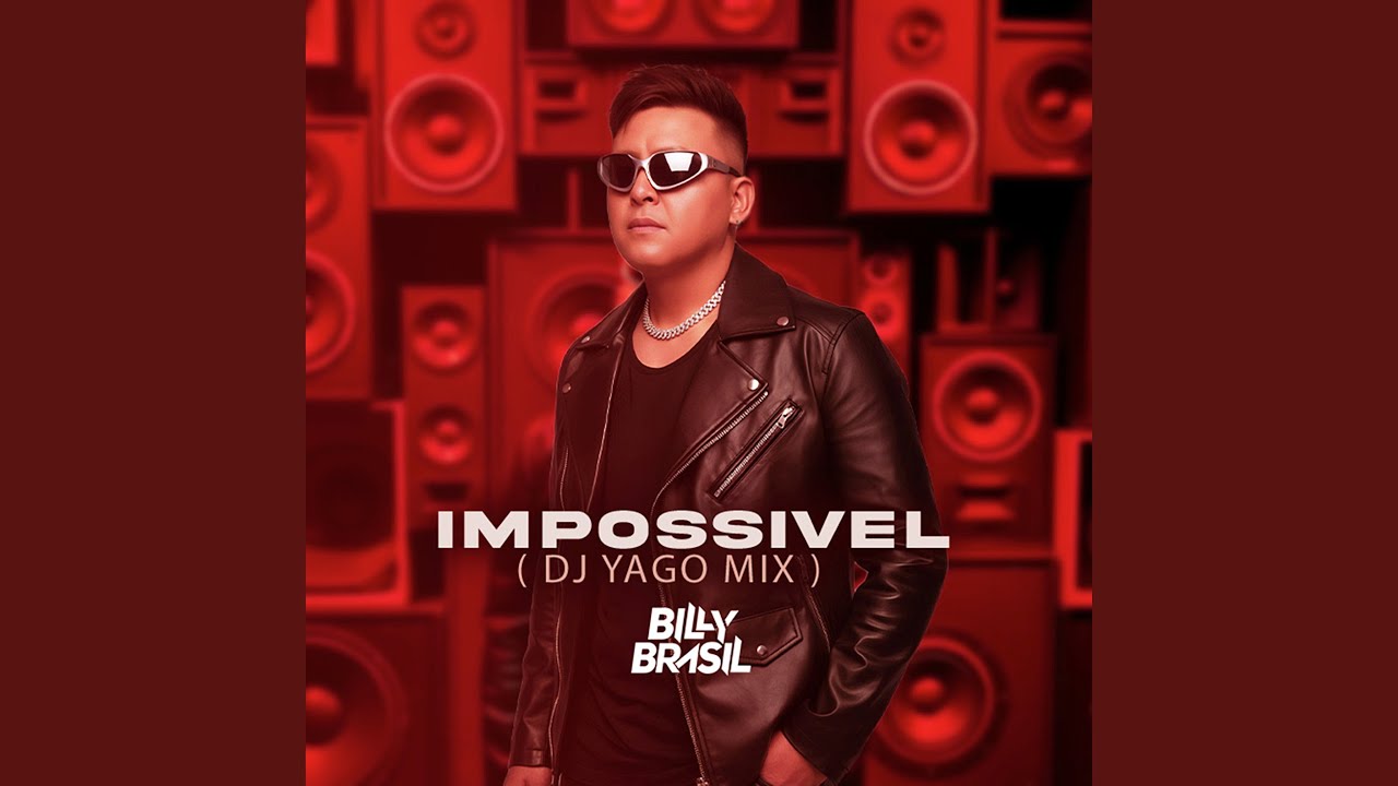 Billy Brasil – Impossível (Dj Yago Mix) – Acervo Paraense